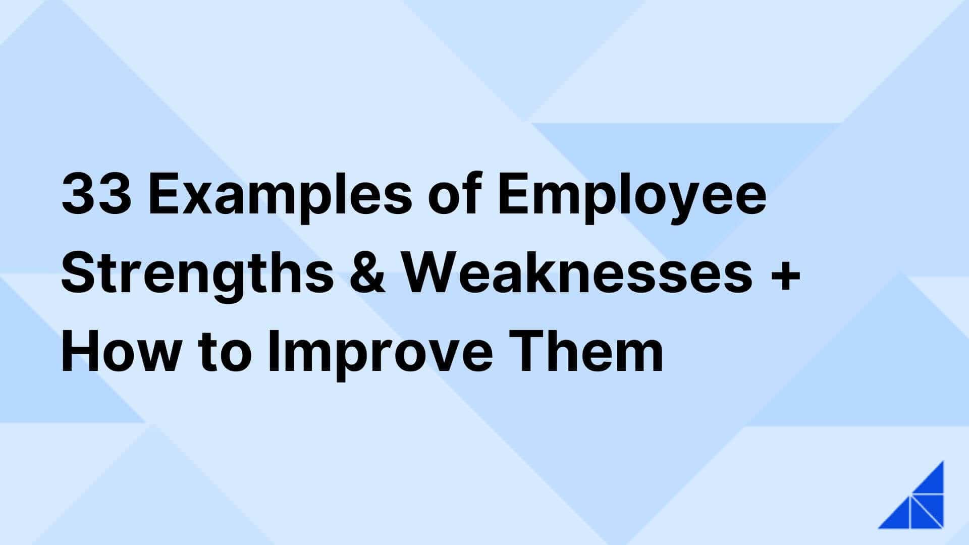 33 Examples of Employee Strengths | WorkRamp 33 Examples of Employee Strengths | WorkRamp